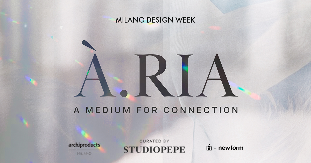 Newform with Archiproducts & Studiopepe for Milano Design Week 2025